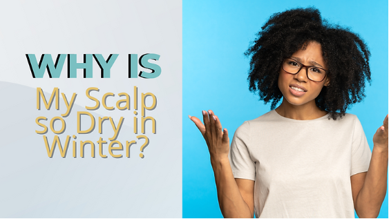 Why is My Scalp So Dry in Winter? – TRU-Balance Hair Care