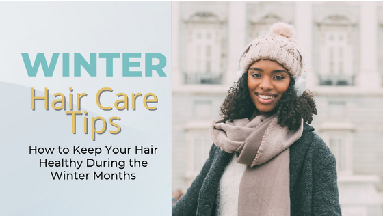 Winter Hair Care Tips: How to Keep Your Hair Healthy During the Winter ...